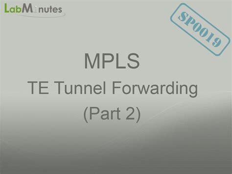 how to configure cisco mpls te tunnel forwarding part 2