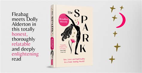 The Spark Sex Love And Spirituality In A Toxic Dating World September Publishing