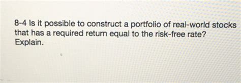 solved 8 4 is it possible to construct a portfolio of