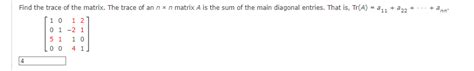 Solved Find The Trace Of The Matrix The Trace Of An Nn Chegg