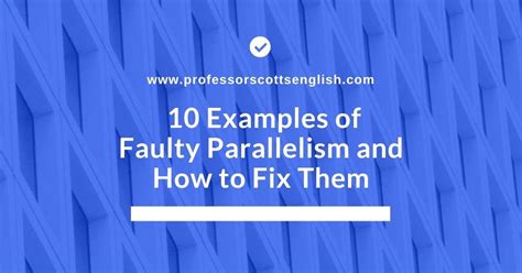 10 Examples Of Faulty Parallelism And How To Fix Them Professor Scott
