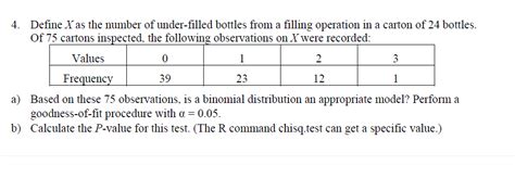Answered 4 Define X As The Number Of Under Filled Bottles From A