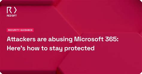 Attackers Are Abusing Microsoft 365 Heres How To Stay Protected
