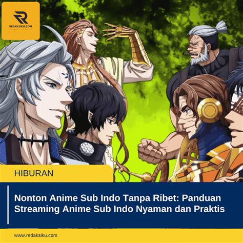 Nonton Anime Sub Indo Tanpa Ribet Panduan Streaming Anime Sub Indo