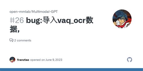 bug 导入vaq ocr数据 Issue open mmlab Multimodal GPT GitHub