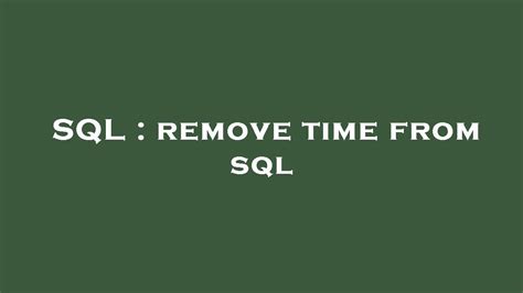 Sql Remove Time From Sql Youtube