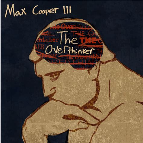 Max Cooper Iii Announces Debut Ep The Overthinker — Hashtag Magazine