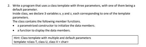 Solved Write A Program That Uses A Class Template With Chegg