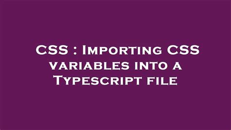 CSS Importing CSS Variables Into A Typescript File YouTube