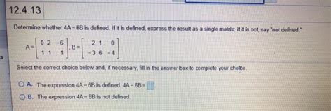 solved 12 4 13 determine whether 4a 6b is defined if it is