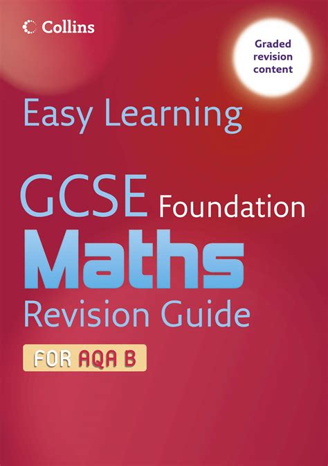 Easy Learning GCSE Foundation Maths Revision Guide For AQA B