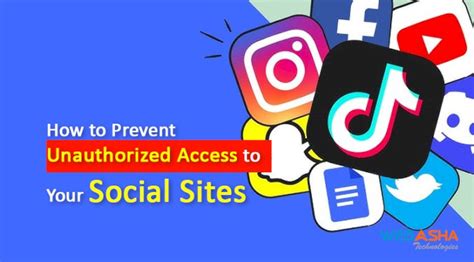 How To Prevent Unauthorized Access To Your Social Sites Web Asha Technologies