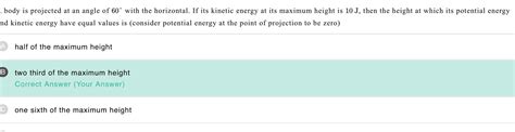 [answered] a body is projected at an angle of 60 with the horizontal if