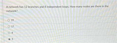 solved a network has 12 ﻿branches and 8 ﻿independent loops