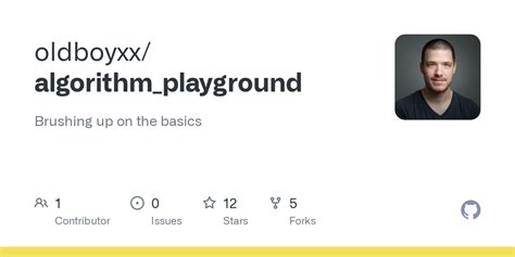 Github Oldboyxxalgorithmplayground Brushing Up On The Basics
