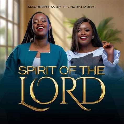 Audio Maureen Favor Ft Njoki Munyi Ii Spirit Of The Lord Mp3 Download