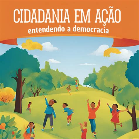 Atividades Cidadania Em Ação Entendendo A Democracia Lídia Hele