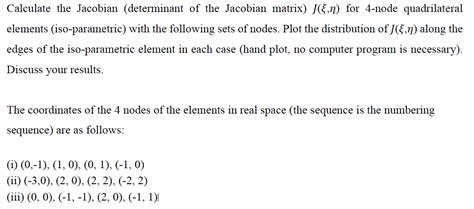 Solved Calculate The Jacobian Determinant Of The Jacobian