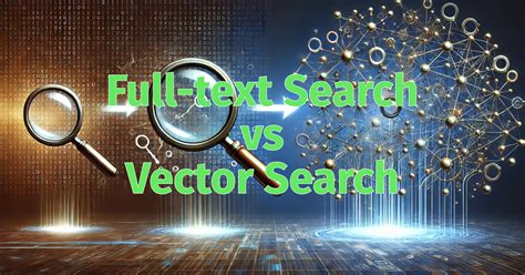 Full Text Search Vs Vector Search