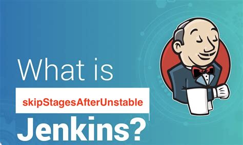 Jenkins Lesson SkipStagesAfterUnstable With Jenkins Pipeline NimTechnology