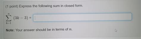 solved 1 point express the following sum in closed form n