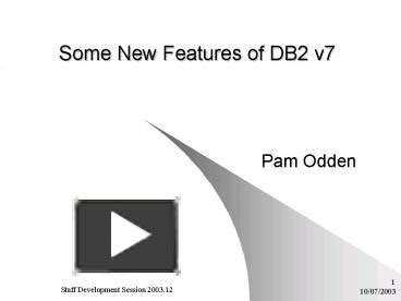 Some New Features Of DB2 V7 Presentation Free To View