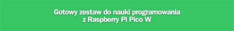 Kurs Raspberry Pi Pico 1 Zaczynamy Botland