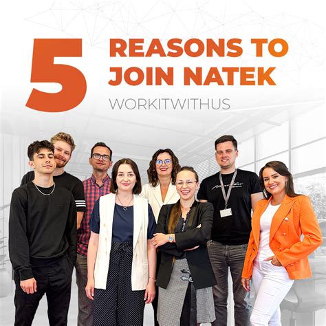 5 Reasons Why You Should Join Natek Natek Work It With Us