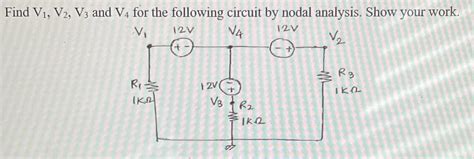 Solved Find V1v2v3 ﻿and V4 ﻿for The Following Circuit By