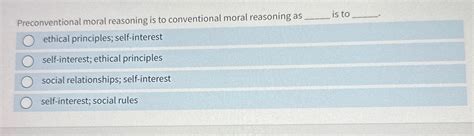 Solved Preconventional Moral Reasoning Is To Conventional