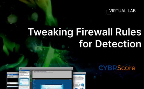 Tweaking Firewall Rules For Detection Virtual Lab Cybrary