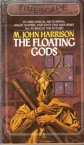 The Floating Gods Viriconium 3 By M John Harrison Goodreads