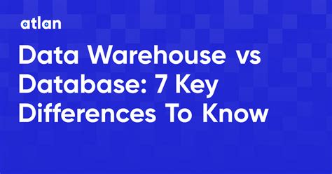 Data Warehouse Vs Database 7 Key Differences To Know