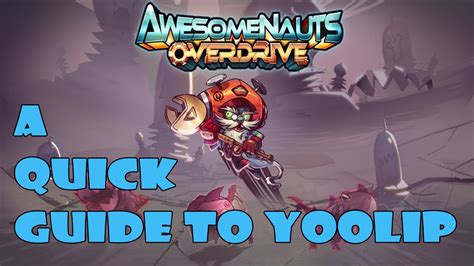 Awesomenauts A Quick Guide To Yoolip Youtube