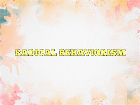 Radical Behaviorism Definition And Meaning