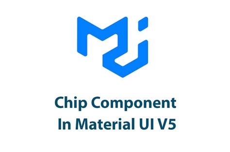 Chip Component In Material Ui V5