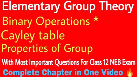 Neb Class 12 Elementary Group Theory Complete Lecture In One Video