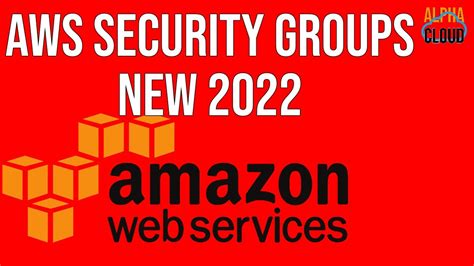 How To Create And Configure Aws Security Groups New 2022 Youtube