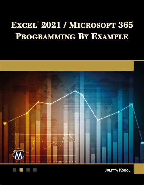 Excel 2021 Microsoft 365 Programming By Example A Comprehensive
