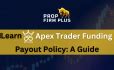 Apex Trader Funding Payout Policy Key Deadlines Limits