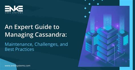 an expert guide to managing cassandra maintenance challenges and best practices by sangram