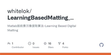 Github Whiteloklearningbasedmattingmatlab Matlab版前景图像提取算法 Learning
