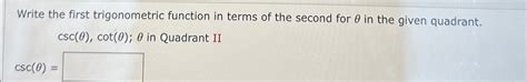 Solved Write The First Trigonometric Function In Terms Of