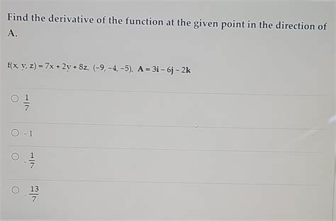 Solved Find The Derivative Of The Function At The Given Chegg