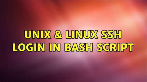 Unix And Linux Ssh Login In Bash Script 2 Solutions Youtube