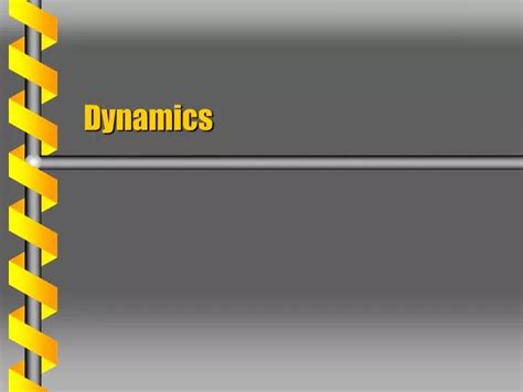 PPT Dynamics PowerPoint Presentation Free Download ID