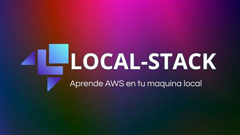 Aws Local Con Localstack Tu Laboratorio En Casa Youtube