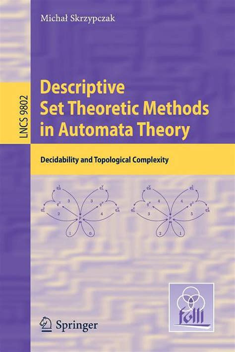 Descriptive Set Theoretic Methods In Automata Theory Decidability And