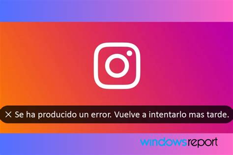 Instagram Vuelve A Intentarlo Más Tarde Error Al Iniciar Sesión