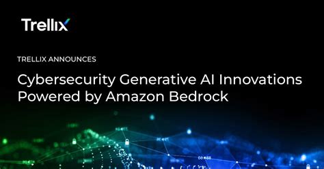Trellix Announces Cybersecurity Generative Ai Innovations Powered By Amazon Bedrock Alejandro